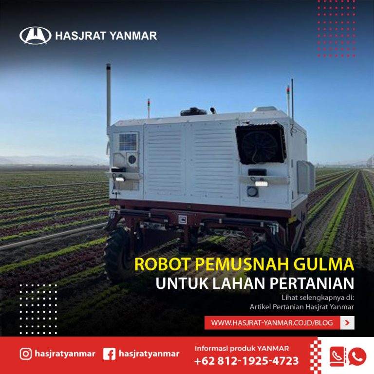 Robot Pemusnah Gulma Untuk Lahan Pertanian - Hasjrat Yanmar